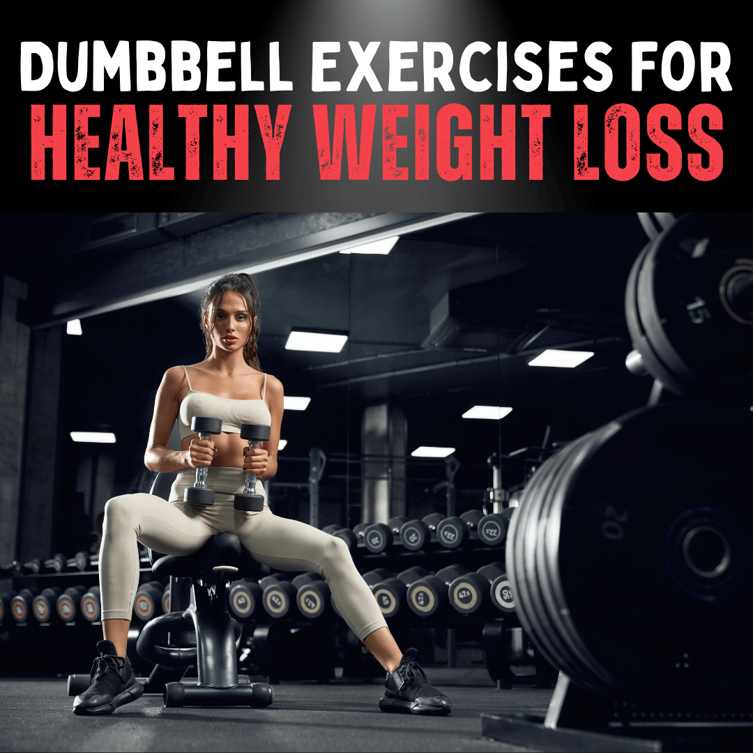 28 Dumbbell Exercises For Healthy Weight Loss